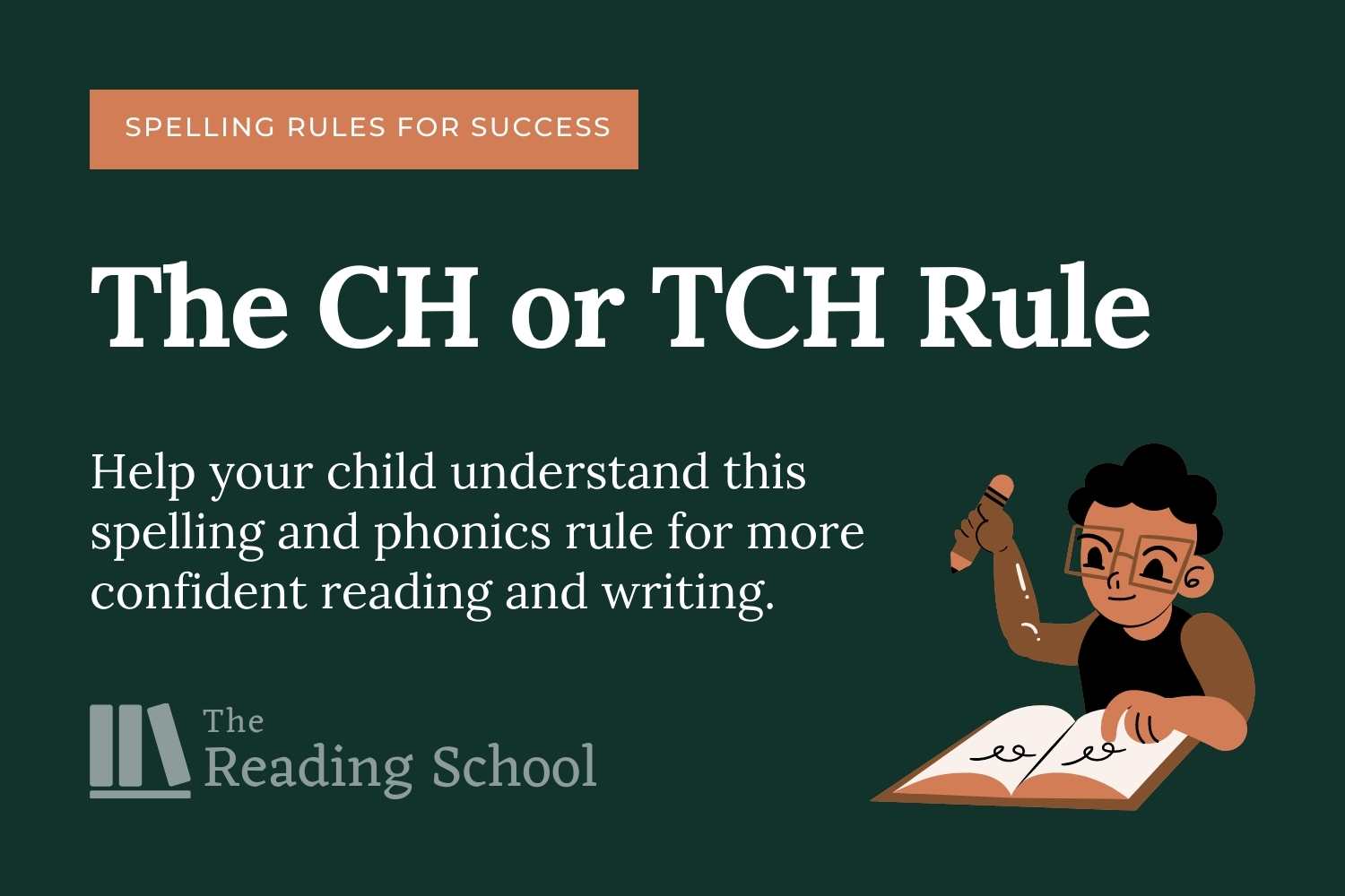 Understanding The CH Vs TCH Rule In Spelling The Reading School